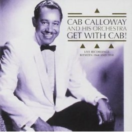 CD CAB CALLOWAY AND HIS ORCHESTRA GET WITH CAB! 4011778120032 - Trend